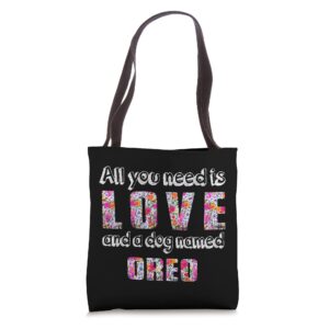 all you need is love and a dog named oreo vintage floral tote bag