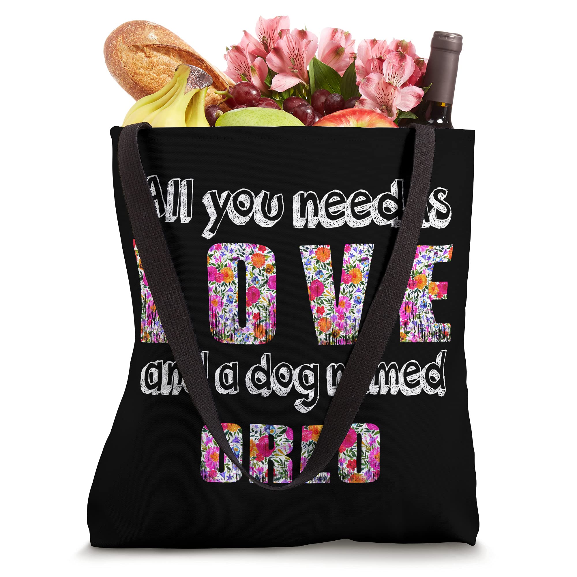 All you need is love and a dog named oreo Vintage Floral Tote Bag