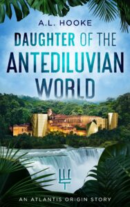 daughter of the antediluvian world: an atlantis origin story