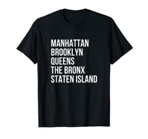 manhattan, brooklyn, new york city five boroughs nyc t-shirt