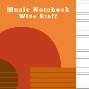 Music Notebook Wide Staff: Blank Sheet Music Writing Notebook For Beginners And Intermediate, Music Manuscript Paper With. 120 Pages 6 Staves Per ... Gift For A Music Producer Or Teacher]