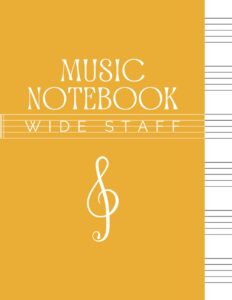 music notebook wide staff: blank sheet music writing notebook for beginners and intermediate, music manuscript paper with. 120 pages 6 staves per ... gift for a music producer or teacher]