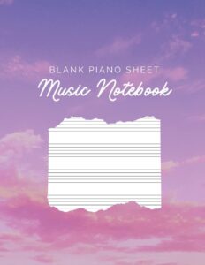 blank piano sheet music notebook: piano manuscript paper for beginners and intermediate, piano writing notebook with 120 pages 6 staves per page, full ... [perfect gift for pianists &piano teachers]