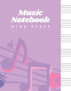 music notebook wide staff: blank sheet music writing notebook for beginners and intermediate, music manuscript paper with. 120 pages 6 staves per ... gift for a music producer or teacher]