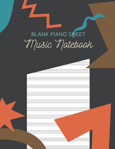 Blank Piano Sheet Music Notebook: Piano Manuscript Paper For Beginners And Intermediate, Piano Writing Notebook With 120 Pages 6 Staves Per Page, Full ... [Perfect Gift For Pianists &Piano Teachers]