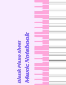 blank piano sheet music notebook: piano manuscript paper for beginners and intermediate, piano writing notebook with 120 pages 6 staves per page, full ... [perfect gift for pianists &piano teachers]