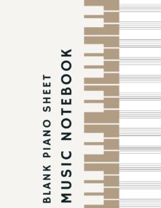 blank piano sheet music notebook: piano manuscript paper for beginners and intermediate, piano writing notebook with 120 pages 6 staves per page, full ... [perfect gift for pianists &piano teachers]