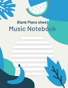 blank piano sheet music notebook: piano manuscript paper for beginners and intermediate, piano writing notebook with 120 pages 6 staves per page, full ... [perfect gift for pianists & piano teachers]