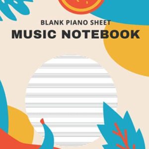 Blank Piano Sheet Music Notebook: Piano Manuscript Paper For Beginners And Intermediate, Piano Writing Notebook With 120 Pages 6 Staves Per Page, Full ... [Perfect Gift For Pianists & Piano Teachers]