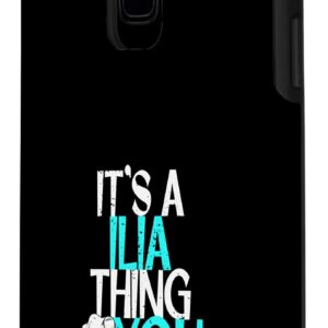 Galaxy S9+ It's A Ilia Thing You Wouldn't Understand Case