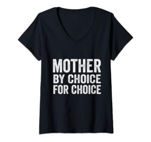 womens mother by choice for choice pro choice feminist rights v-neck t-shirt