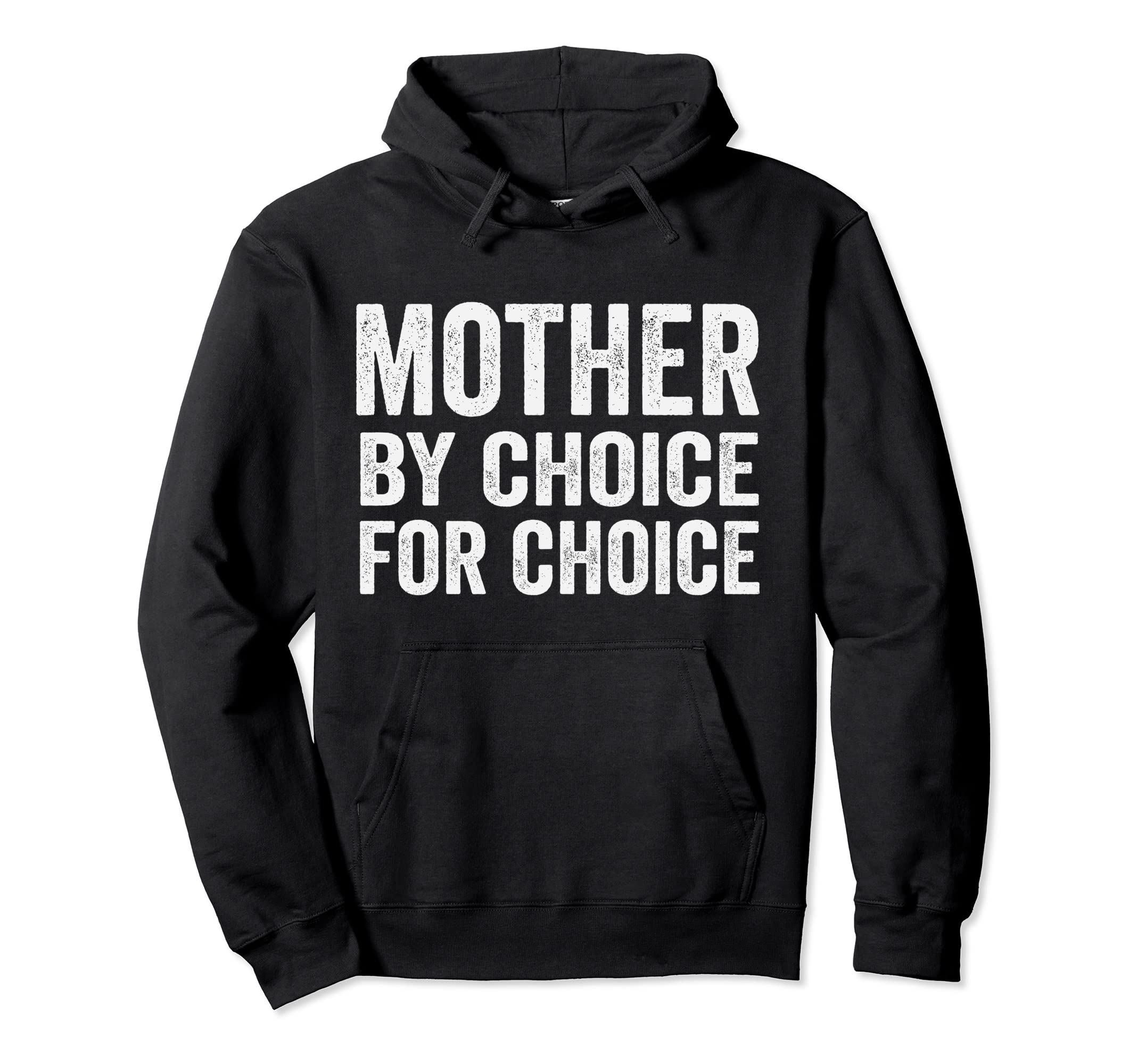 Mother By Choice For Choice Pro Choice Feminist Rights Pullover Hoodie