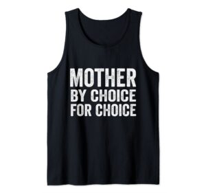 mother by choice for choice pro choice feminist rights tank top