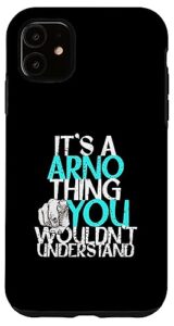 iphone 11 it's a arno thing you wouldn't understand case