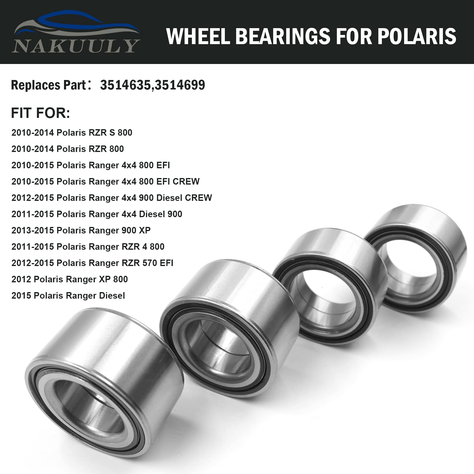 Nakuuly 3514699 3514635 Front and Rear Wheel Bearings Compatible with Polaris Ranger RZR 800/RZR S 800 2010-2014,Ranger 900 XP/Ranger 900 Crew 2013-2016 Replaces # 3585502 3514627, 4pcs