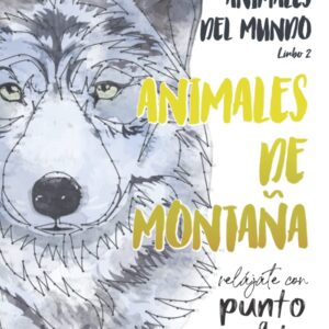 Animales de Montaña: Relájate con Punto a Punto - Animales del Mundo Libro 2: El Juego de Unir Los Puntos: Ocio y pasatiempos - Relajación y alivio ... 15.000 puntos para conectar (Spanish Edition)