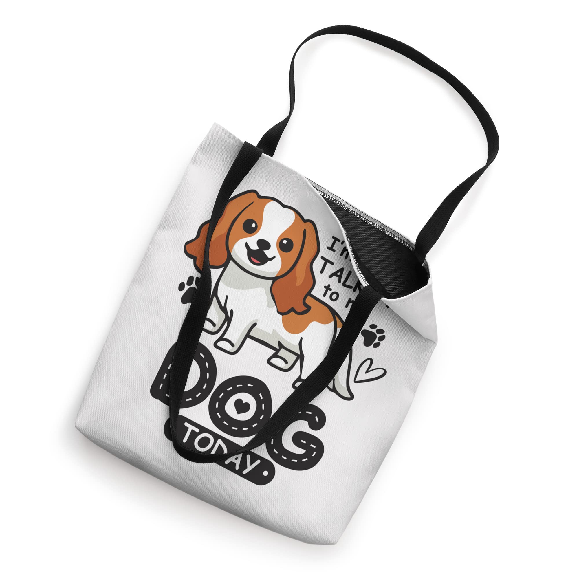 I'm Only Talking To My Dog Today, Dog Person, Crazy Dog Tote Bag