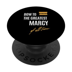 bow to the greatest marcy of all time first given name popsockets swappable popgrip