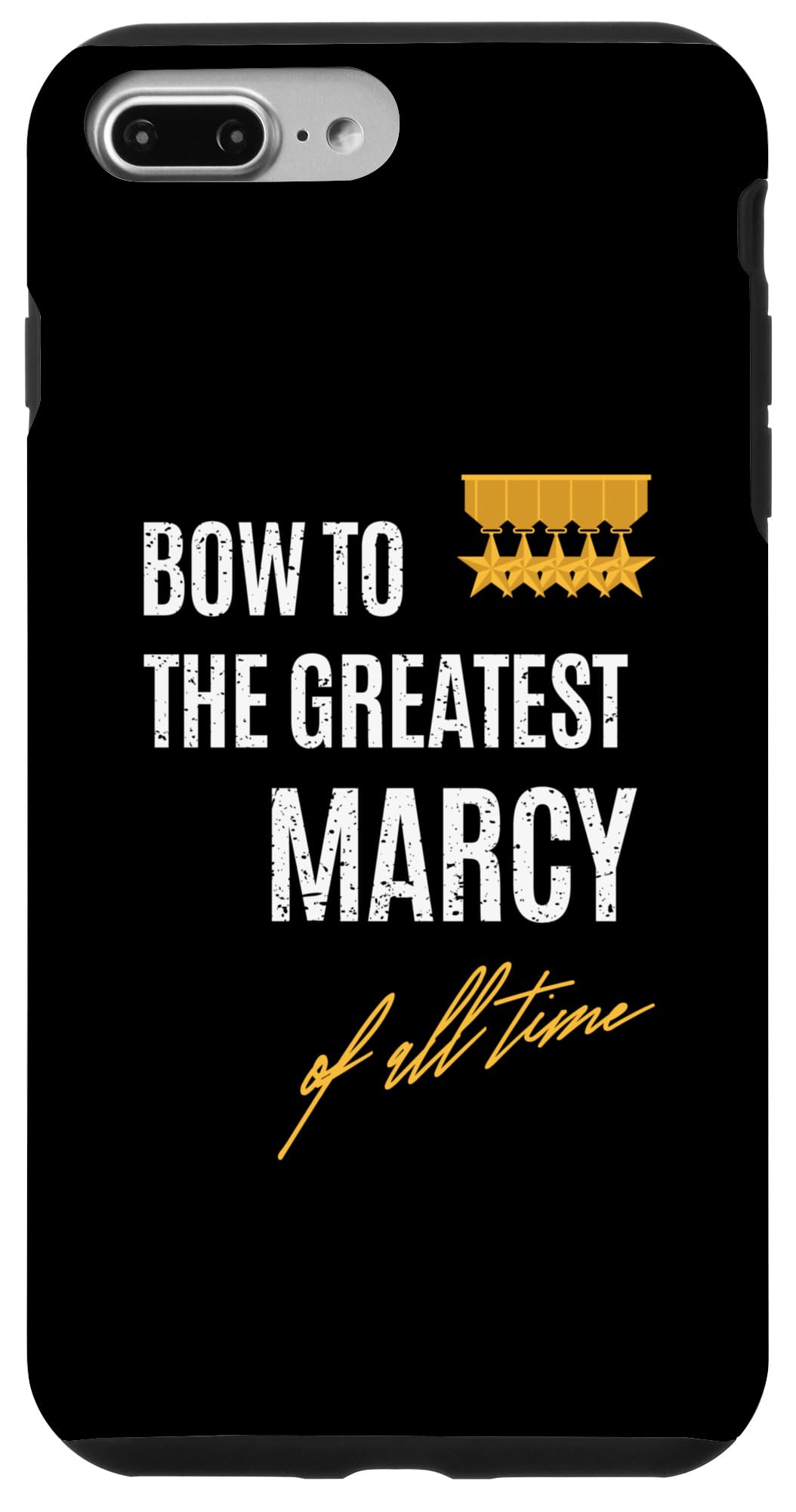 iPhone 7 Plus/8 Plus Bow To The Greatest Marcy Of All Time First Given Name Case