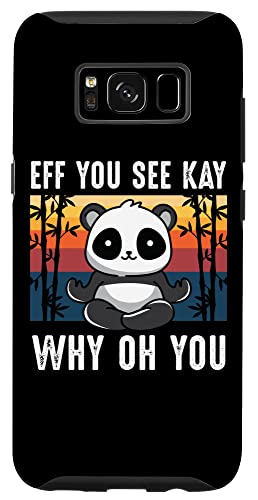 Galaxy S8 Eff You See Kay Why Oh You Panda Retro Vintage Sarcastic Uni Case