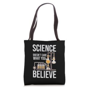 science doesn't care what you believe scientist lover tote bag