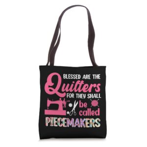 blessed are the quilters to be piecemakers funny sewer tote bag