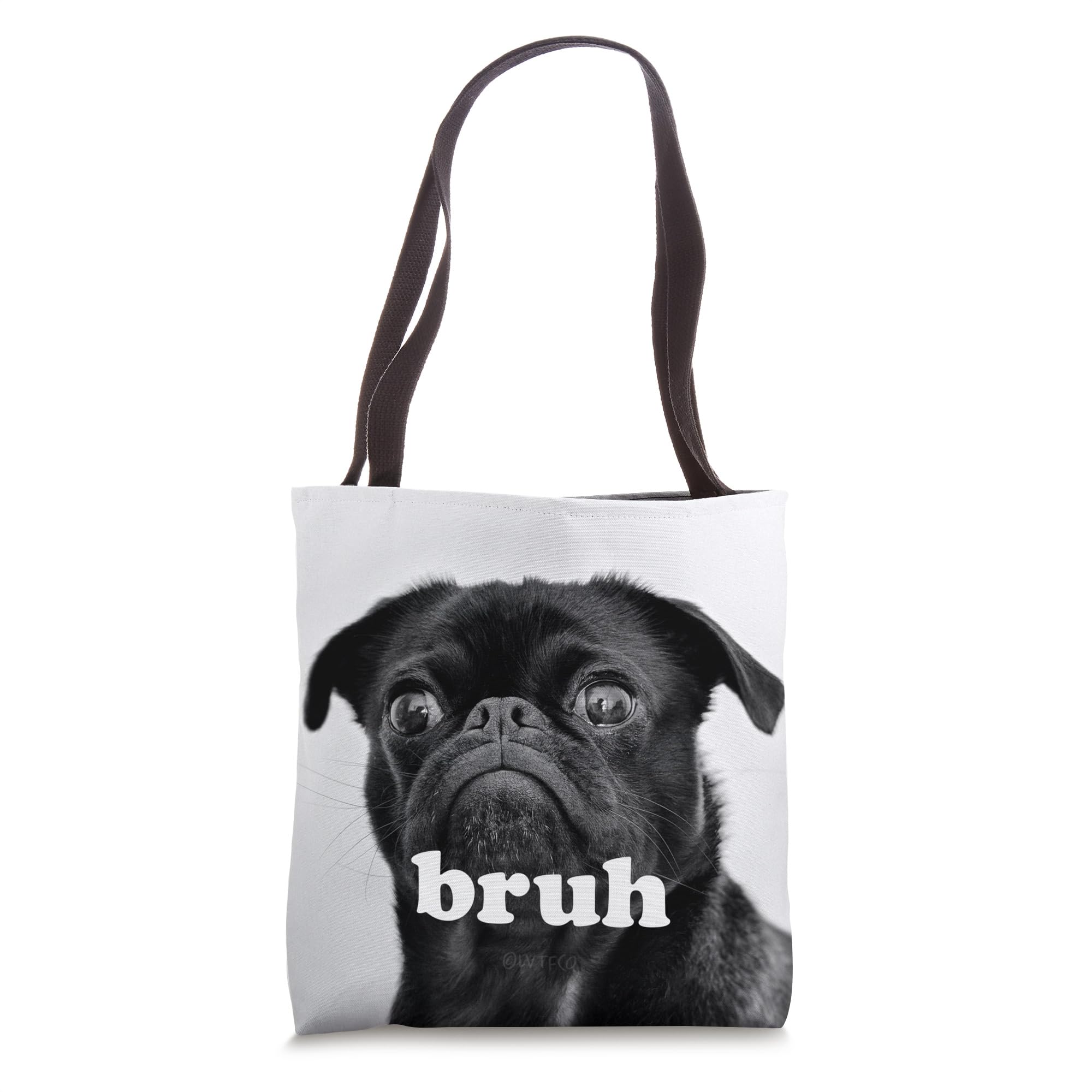 Pug says “Bruh” – Adorable Dog Funny Humor Fashion Tote Bag