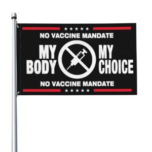 no vaccine mandate flag 3x5 ft, my body my choice no forced vaccines anti-vax stop mandatory vaccines flag for outdoors