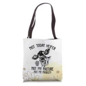 not a today heifer sarcasm funny country farm life farm girl tote bag