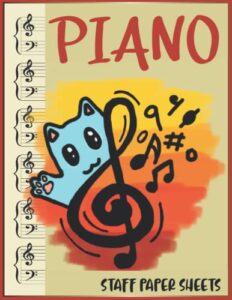 sheet music for piano kids: funny cat sheet piano music notebook | an ideal music notation manuscript for piano and midi keyboards performers & learners