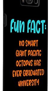 Galaxy S8+ No Giant Octopus Graduated Uni Funny Animal Pun Humor Case