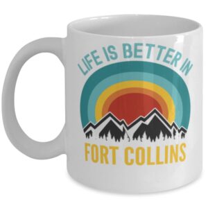 Hogue WS LLC Life Is Better In Fort Collins Coffee Mug 11oz, white