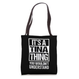 it's a tina thing you wouldn't understand - first name tote bag