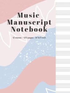 music manuscript notebook – 12 staves: composition notebook for kids |manuscript paper with 12 staves for beginners and intermediate |gift for musical ... musician, music producer, writer supplies|