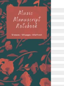 music manuscript notebook – 12 staves: composition notebook for kids |manuscript paper with 12 staves for beginners and intermediate |gift for musical ... musician, music producer, writer supplies|