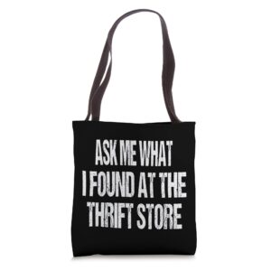 ask me what i found at the thrift store - thrifting lover tote bag