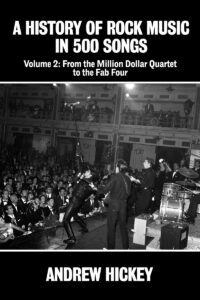 a history of rock music in 500 songs volume 2: from the million dollar quartet to the fab four