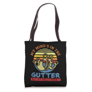 my mind's in the gutter but my balls aren't, vintage bowling tote bag