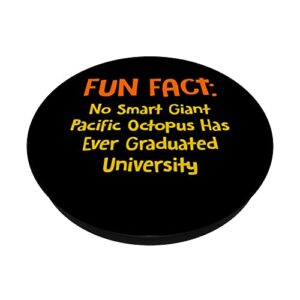 No Giant Octopus Graduated Uni Funny Animal Pun Humor PopSockets Swappable PopGrip