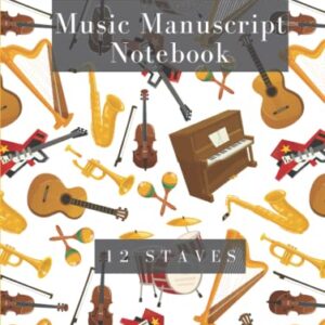 Music Manuscript Notebook – 12 staves: Composition Notebook For Kids |Manuscript Paper With 12 Staves For Beginners and Intermediate |Gift For Musical ... Musician, Music Producer, writer supplies|