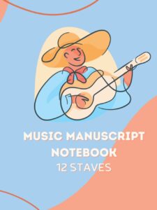 music manuscript notebook – 12 staves: composition notebook for kids |manuscript paper with 12 staves for beginners and intermediate |gift for musical ... musician, music producer, writer supplies|