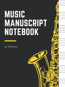 music manuscript notebook – 12 staves: composition notebook for kids |manuscript paper with 12 staves for beginners and intermediate |gift for musical ... musician, music producer, writer supplies|