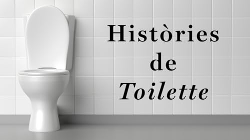 Histories de Toilette