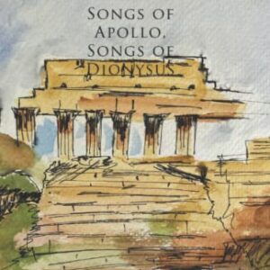 Songs of Apollo, Songs of Dionysus