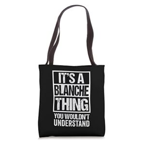 it's a blanche thing you wouldn't understand first name tote bag