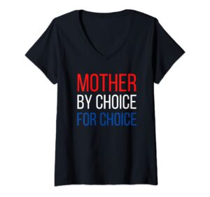 womens mother by choice for choice | pro choice feminist rights tee v-neck t-shirt