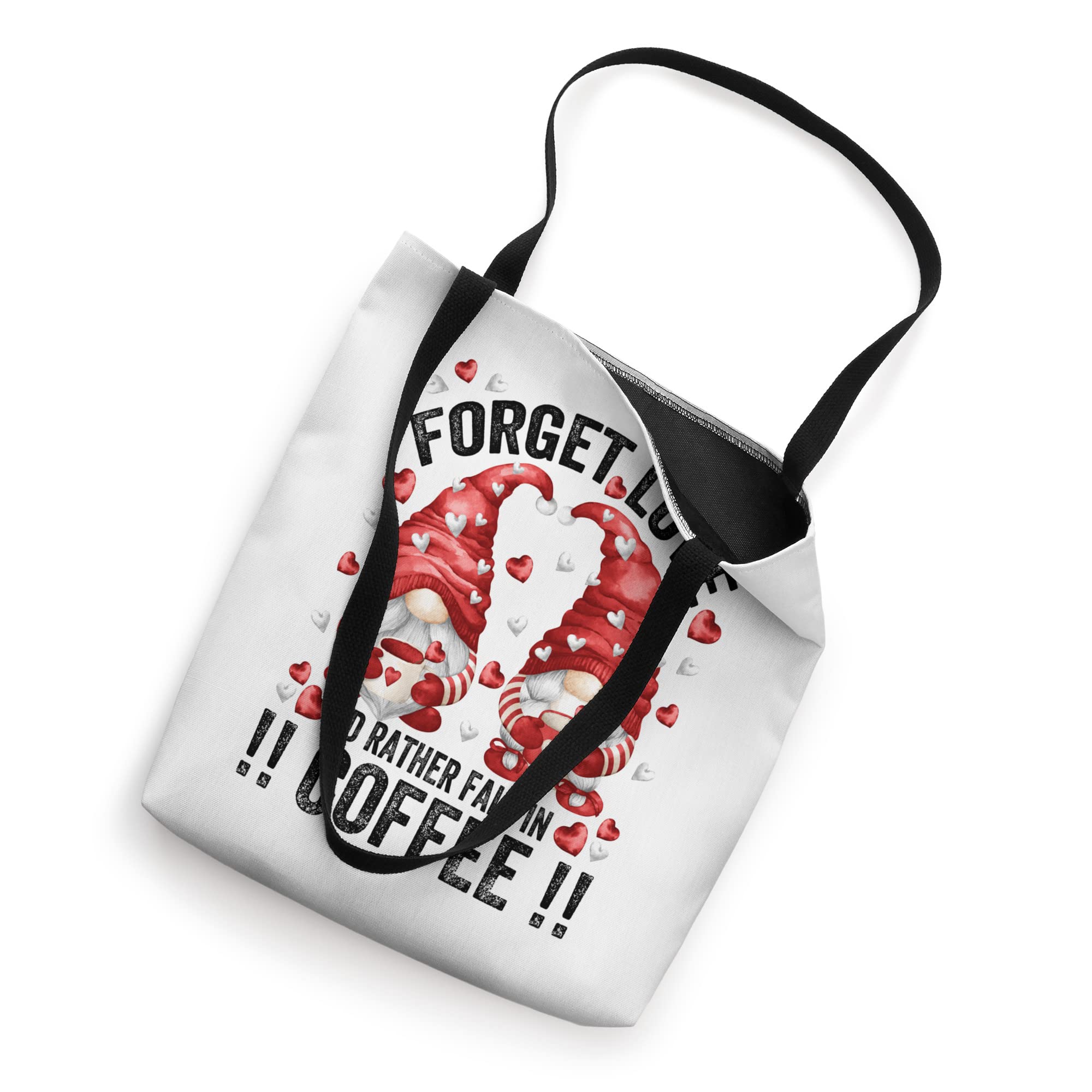 Forget Love Fall In Coffee For Valentines Day Funny Gnome Tote Bag