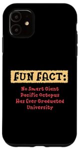 iphone 11 no giant octopus graduated uni funny animal pun humor case