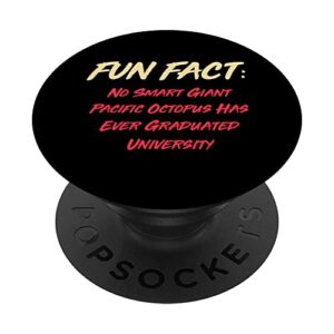 no giant octopus graduated uni funny animal pun humor popsockets swappable popgrip