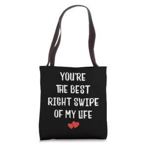 youre the best right swipe of my life funny valentine fan tote bag